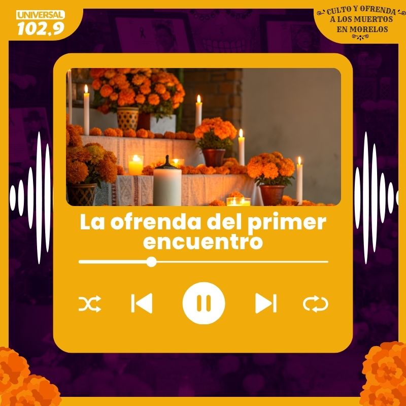 Universal 102.9 | La ofrenda del primer encuentro - Universal 102.9